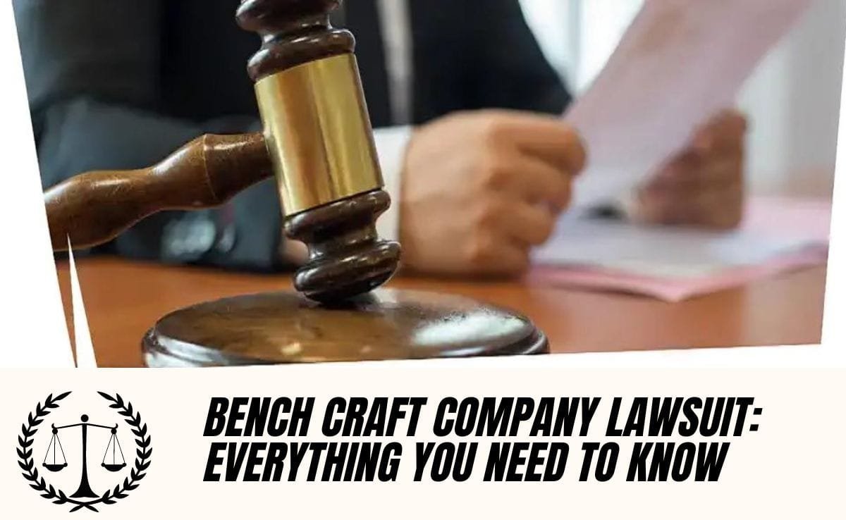 Bench Craft company lawsuit: Everything You Need to Know – Baldockvets